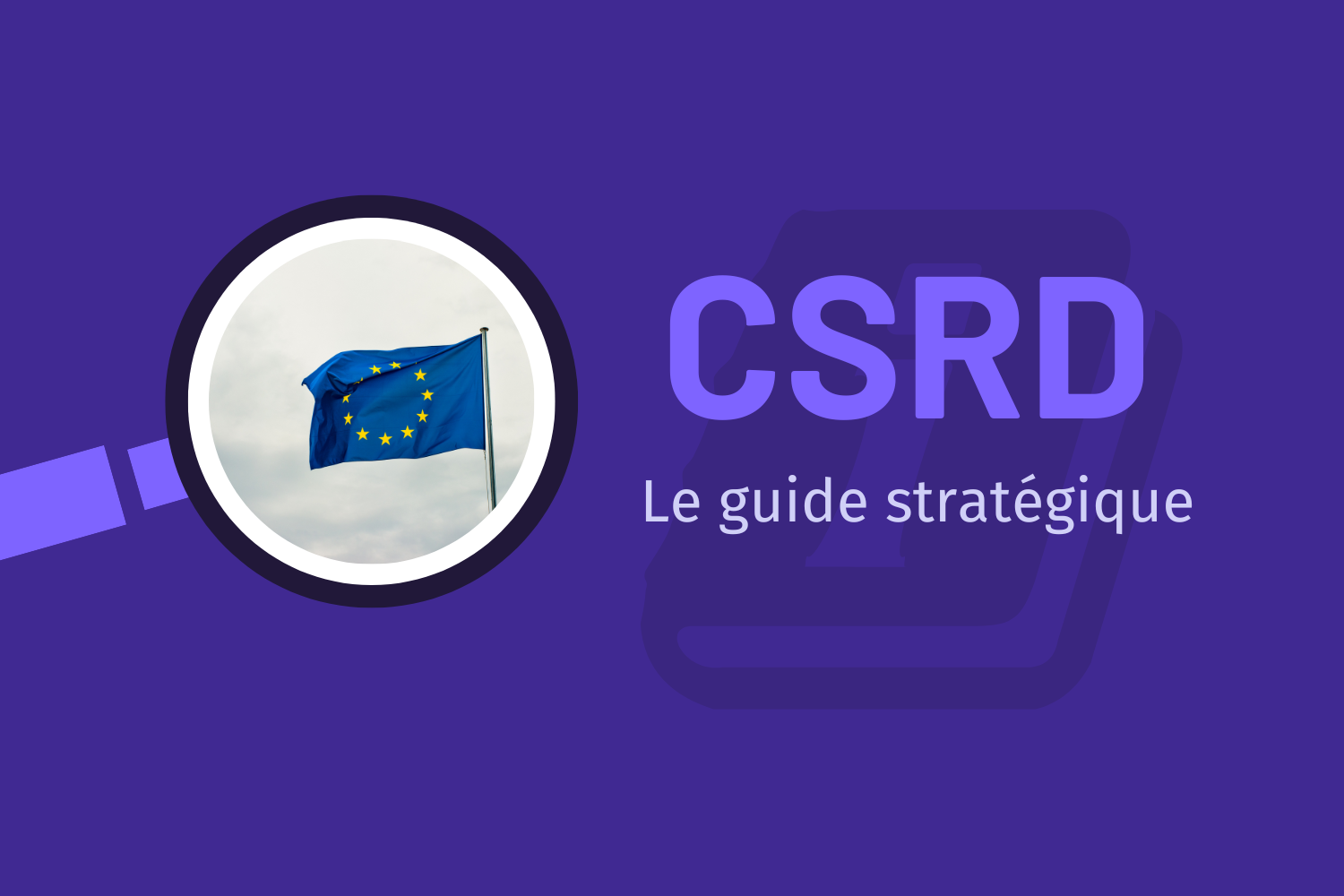 Guide CSRD : Comprendre la norme européenne - Ekyo